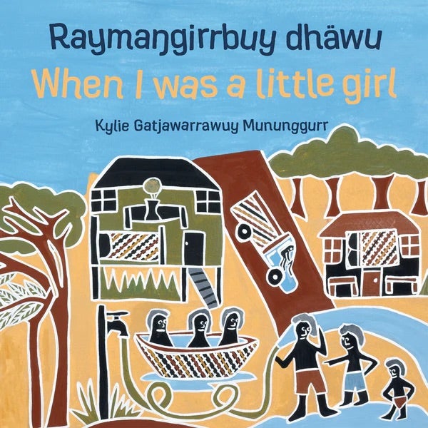 'Raymaŋgirrbuy dhäwu: When I Was a Little Girl' by Kylie Gatjawarrawuy ...
