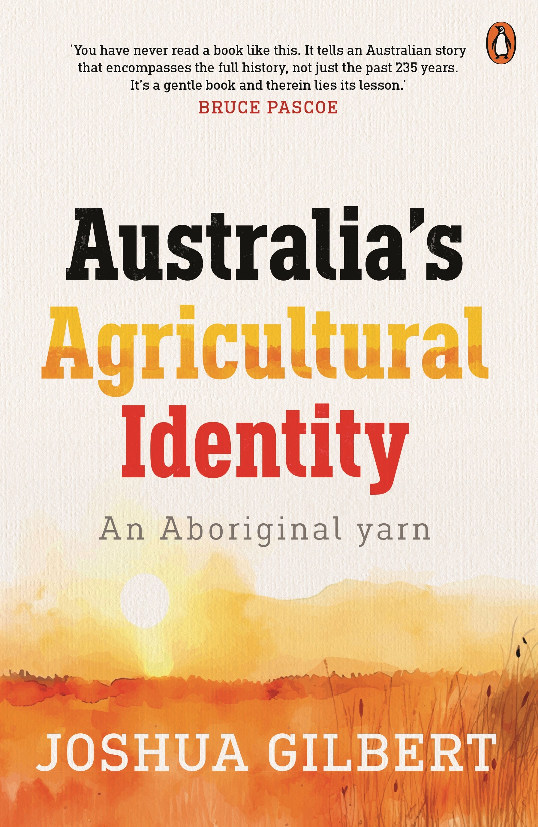 'Australia's Agricultural Identity - An Aboriginal Yarn' by Joshua ...